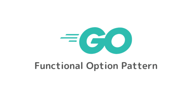 【Go】Functional Option Patternの実装解説。関数にデフォルト引数を設定できる。 - じゅんぺいメモ
